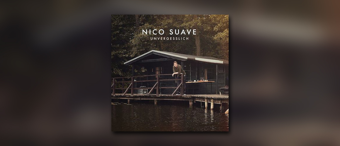 Nico Suave - "Unvergesslich" (Review + Full Album Stream)