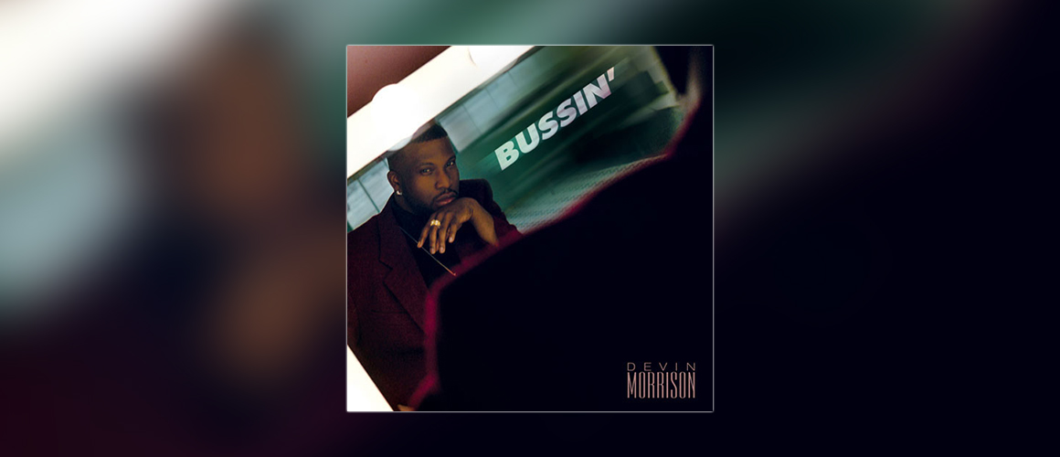 Devin Morrison veröffentlicht Debüt-Album "Bussin" // Full Streams