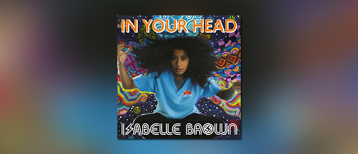 Isabelle Brown veröffentlicht "In Your Head" Mixtape // Full Streams